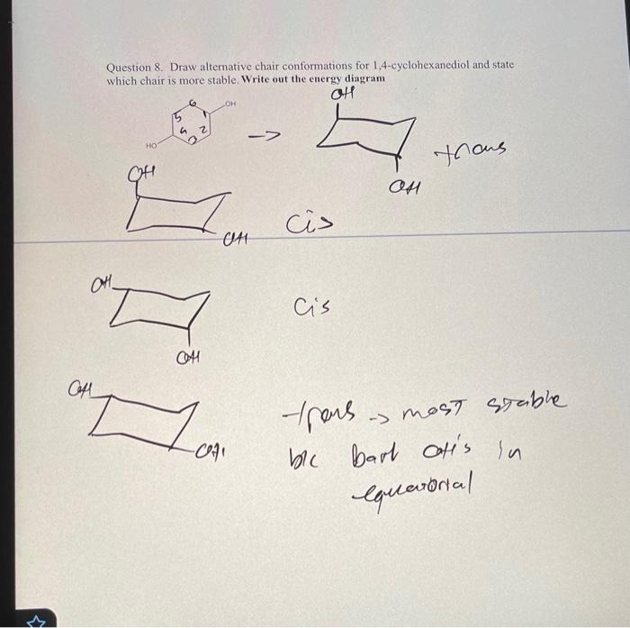 Solved Question 8. Draw alternative chair conformations for | Chegg.com