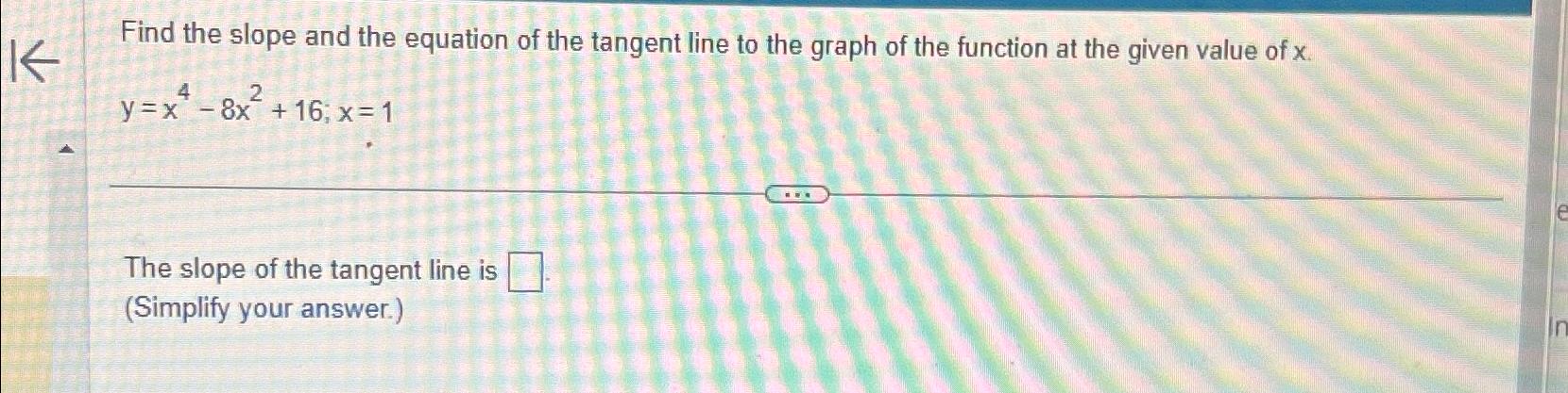 Solved Find the slope and the equation of the tangent line | Chegg.com