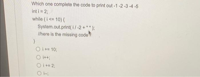 Solved Complete the code to print out -1 -2-3-4-5: 11-1 (i | Chegg.com