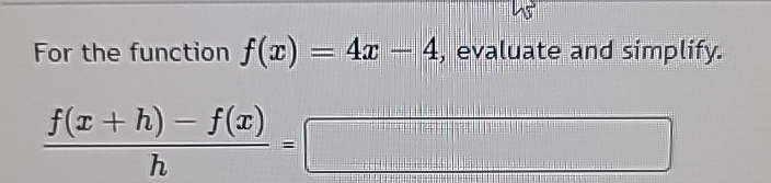 Solved For the function f(x)=4x-4, ﻿evaluate and | Chegg.com