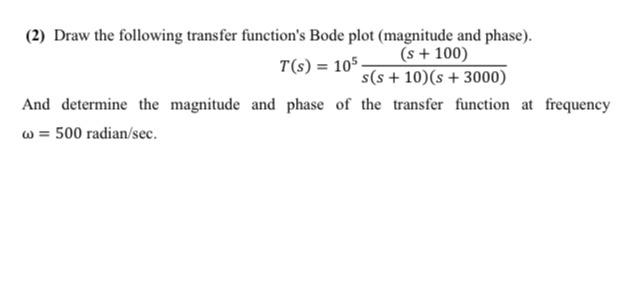 Solved (2) Draw the following transfer function's Bode plot | Chegg.com