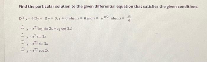Solved Find the particular solution to the given | Chegg.com