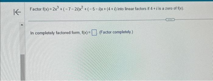Solved Factor f(x)=2x3+(−7−2i)x2+(−5−i)x+(4+i) into linear | Chegg.com