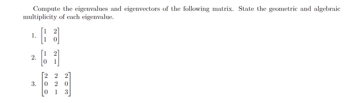 Solved Compute the eigenvalues and eigenvectors of the | Chegg.com