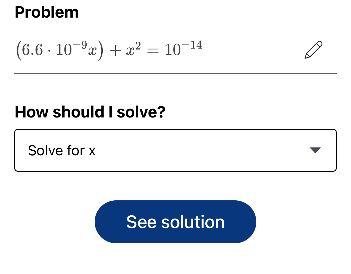 Solved Problem(6.6*10-9x)+x2=10-14How should I solve?Solve | Chegg.com