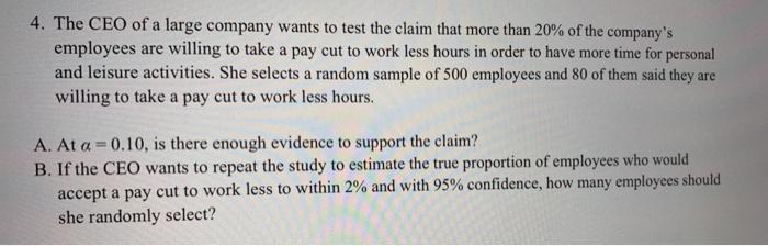Solved 4. The CEO of a large company wants to test the claim | Chegg.com
