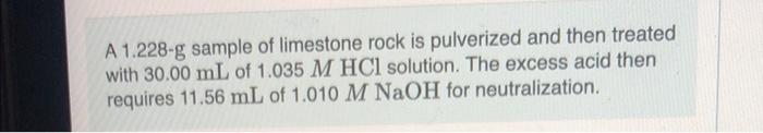 Solved A 1.228-g sample of limestone rock is pulverized and | Chegg.com