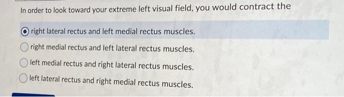 In order to look toward your extreme left visual | Chegg.com
