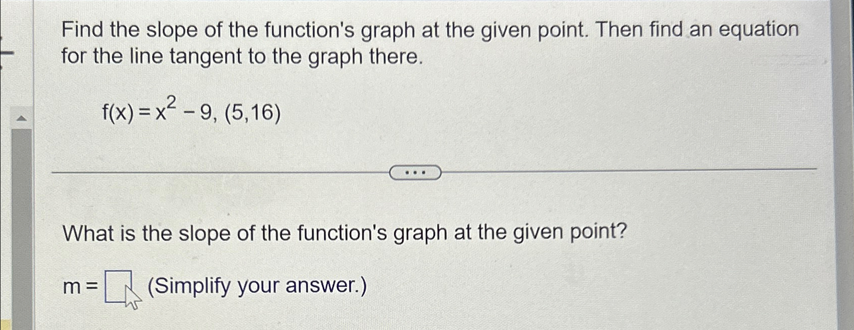 Solved Find the slope of the function's graph at the given | Chegg.com