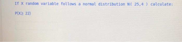 Solved If x random variable follows a normal distribution N( | Chegg.com
