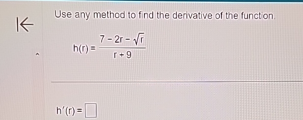 Solved Use any method to find the derivative of the | Chegg.com