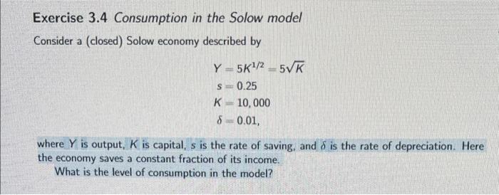 Solved Exercise 3.4 Consumption in the Solow model Consider | Chegg.com
