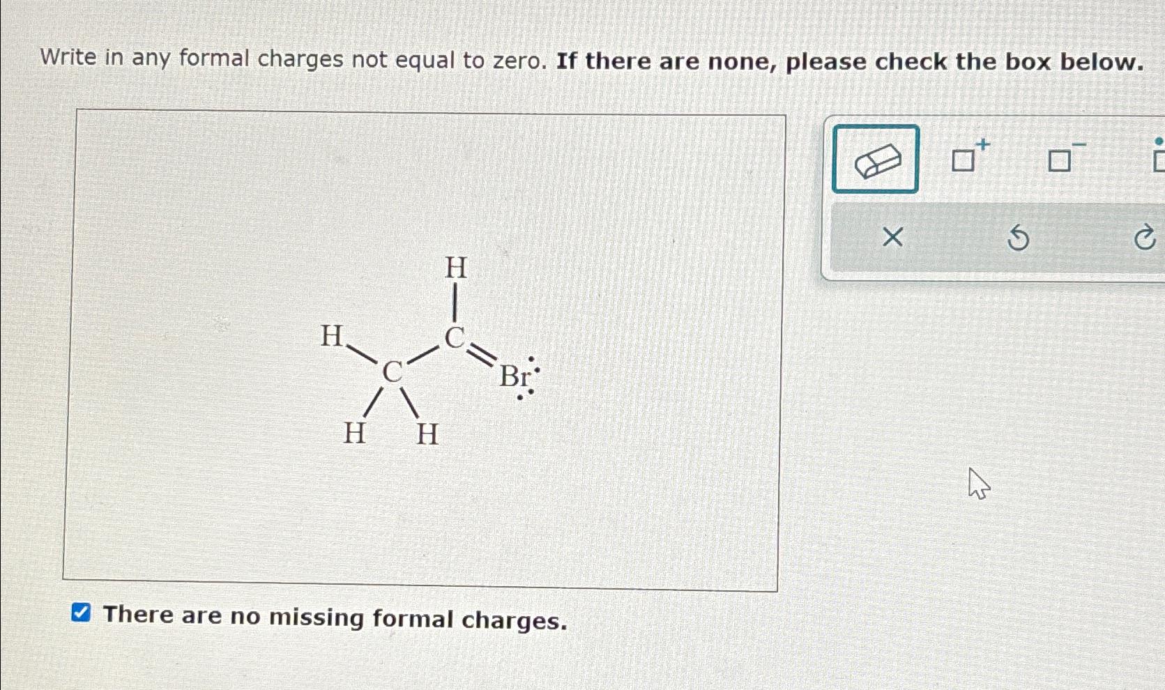 Solved Write in any formal charges not equal to zero. If | Chegg.com
