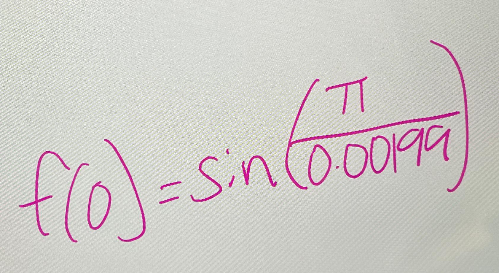 Solved f(0)=sin(π0.00199) | Chegg.com