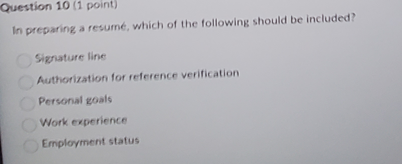 Solved Question 10 (1 ﻿point)In preparing a resume, which of | Chegg.com