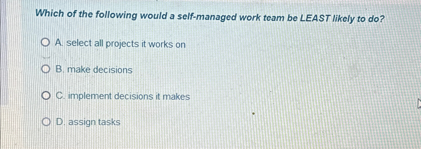 Solved Which of the following would a self-managed work team | Chegg.com