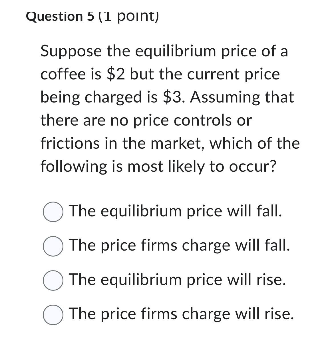 Solved Question 5 (1 ﻿point)Suppose the equilibrium price of | Chegg.com