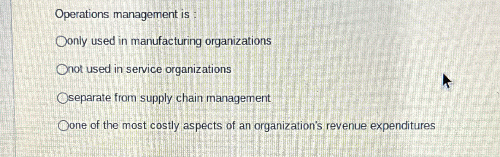 Solved Operations management is :only used in manufacturing | Chegg.com