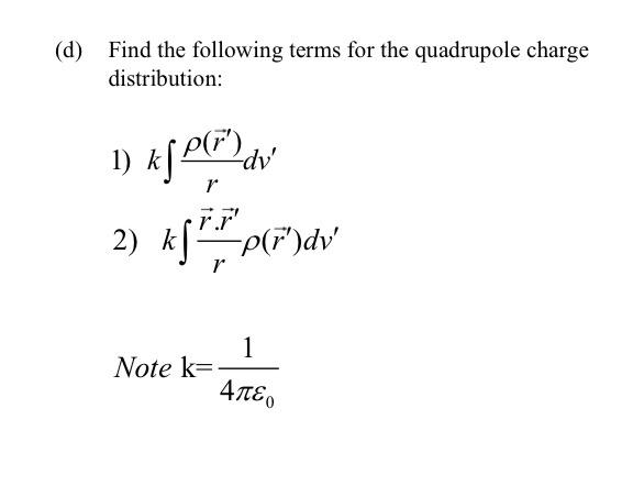 Solved (b) Find the quadrupole moment tensor Qij for the | Chegg.com
