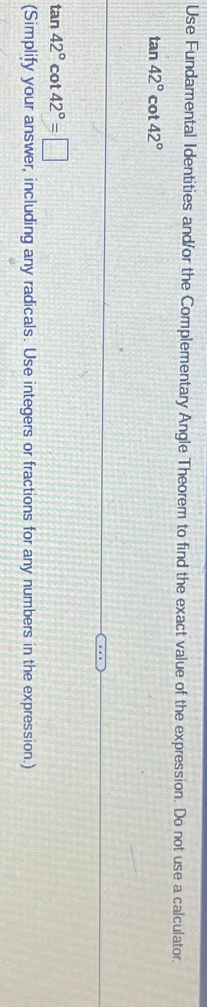 Solved Use Fundamental Identities and/or the Complementary | Chegg.com