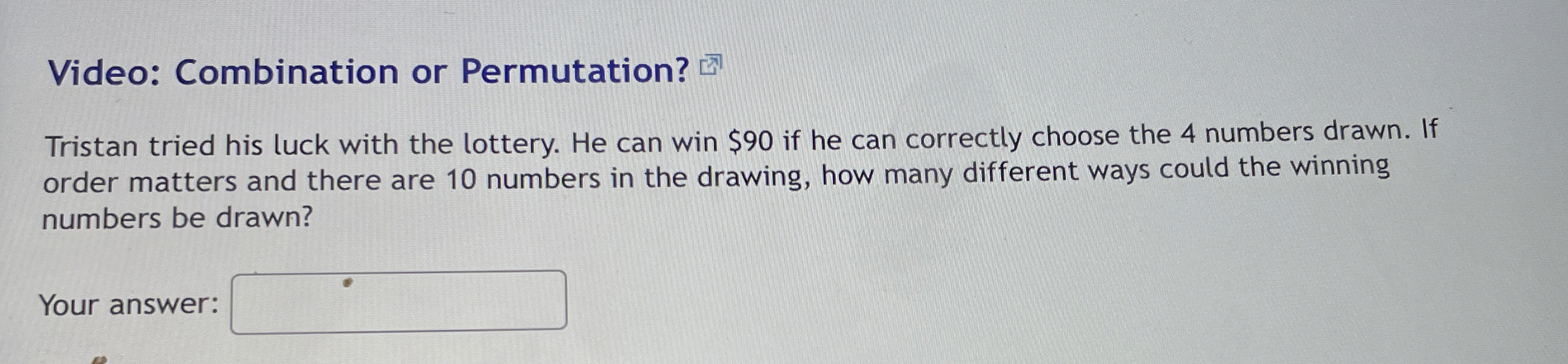Solved Video: Combination or Permutation?Tristan tried his | Chegg.com