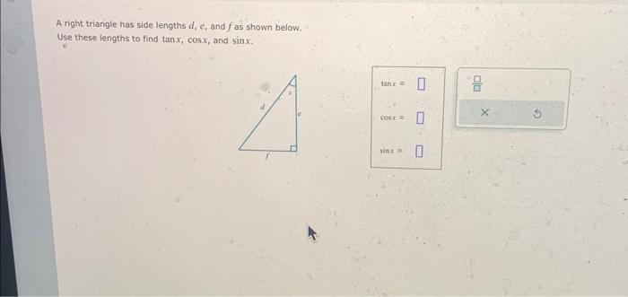 Solved A right triangle has side lengths d,e, and f as shown | Chegg.com