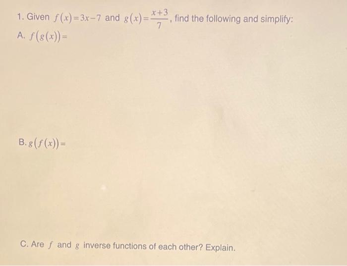 Solved 1. Given f(x)=3x−7 and g(x)=7x+3, find the following | Chegg.com