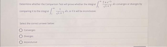 Solved Determine whether the Comparison Test will prove | Chegg.com