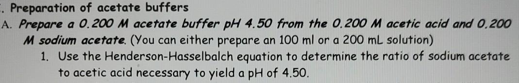 Solved . Preparation of acetate buffers A. Prepare a 0.200 M | Chegg.com