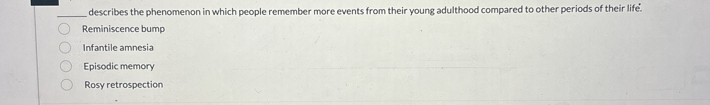 Solved describes the phenomenon in which people remember | Chegg.com