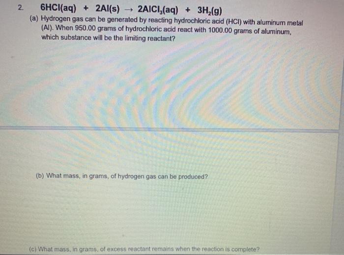 Solved 2. 6HCl(aq) + 2Al(s) + 2AICI,(aq) + 3H2(g) (a) | Chegg.com