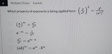 Solved 6Multiple Choice 6 ﻿pointsWhich property of exponents | Chegg.com