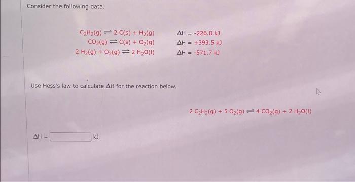 Solved Consider the following data. C2H2( g)⇌2C(s)+H2( | Chegg.com