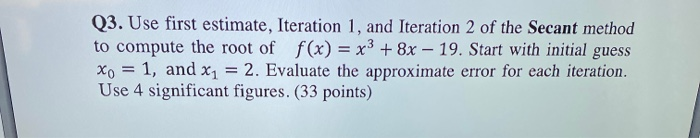 Solved Q3. Use first estimate, Iteration 1, and Iteration 2 | Chegg.com