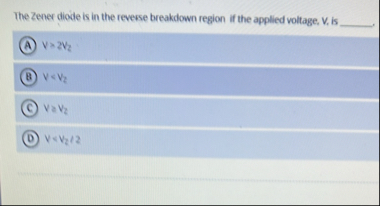 Solved The Zener diode is in the reverse breakdown region if | Chegg.com