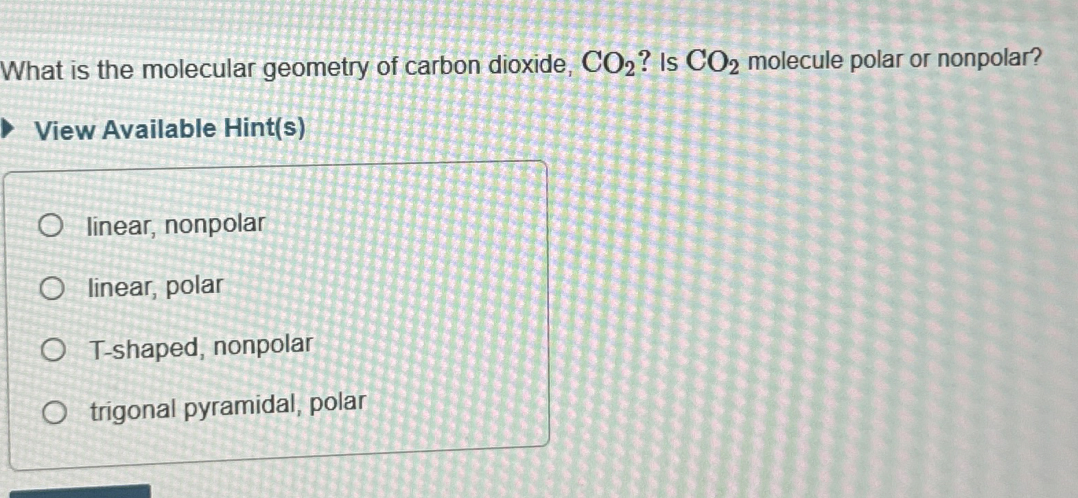 Solved What is the molecular geometry of carbon dioxide, | Chegg.com