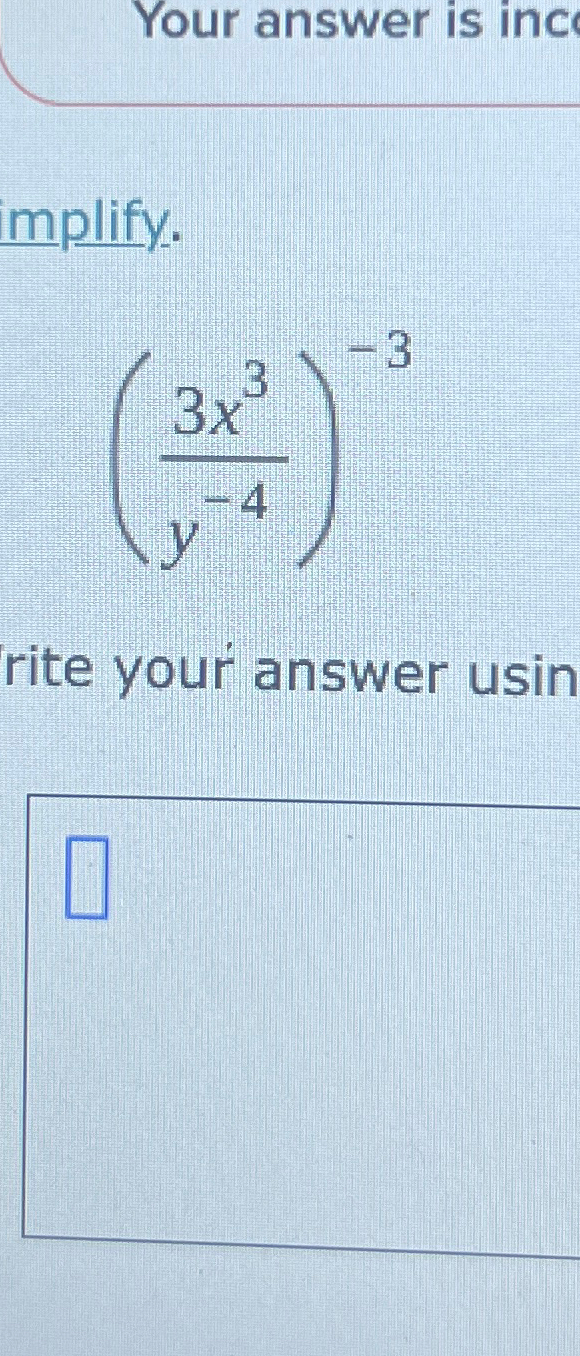 Solved Your answer is incmplify.(3x3y-4)-3rite your answer | Chegg.com