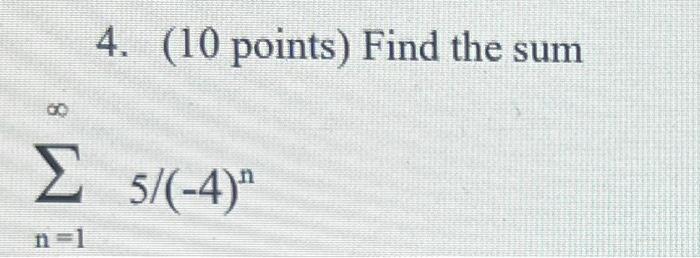 Solved 4. (10 points) Find the sum \\[ \\sum_{n=1}^{\\infty} | Chegg.com