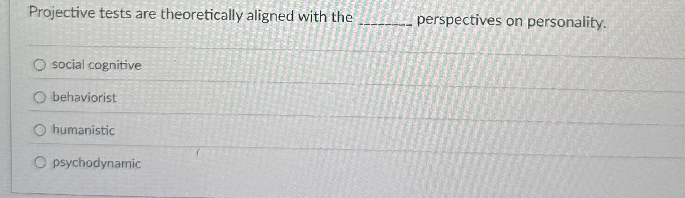 Projective tests are theoretically aligned with the | Chegg.com