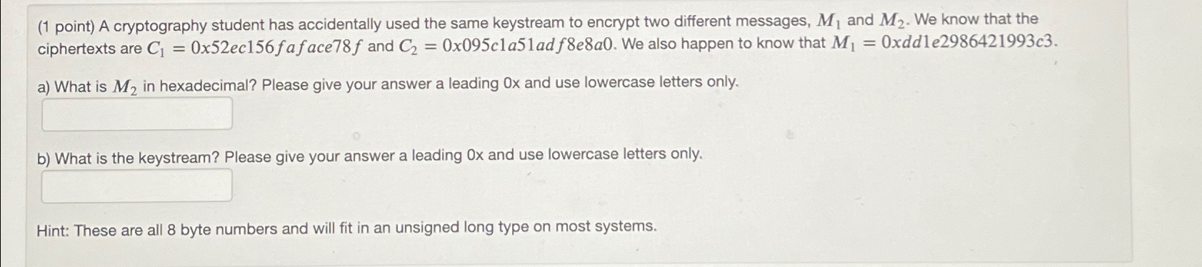 Solved (1 ﻿point) ﻿A cryptography student has accidentally | Chegg.com