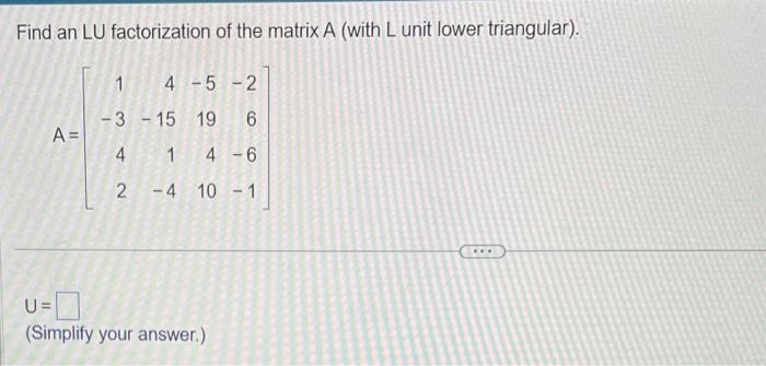 Solved Find an LU factorization of the matrix A (with L unit | Chegg.com