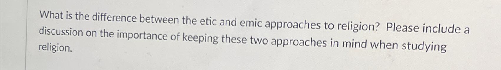 Solved What is the difference between the etic and emic | Chegg.com