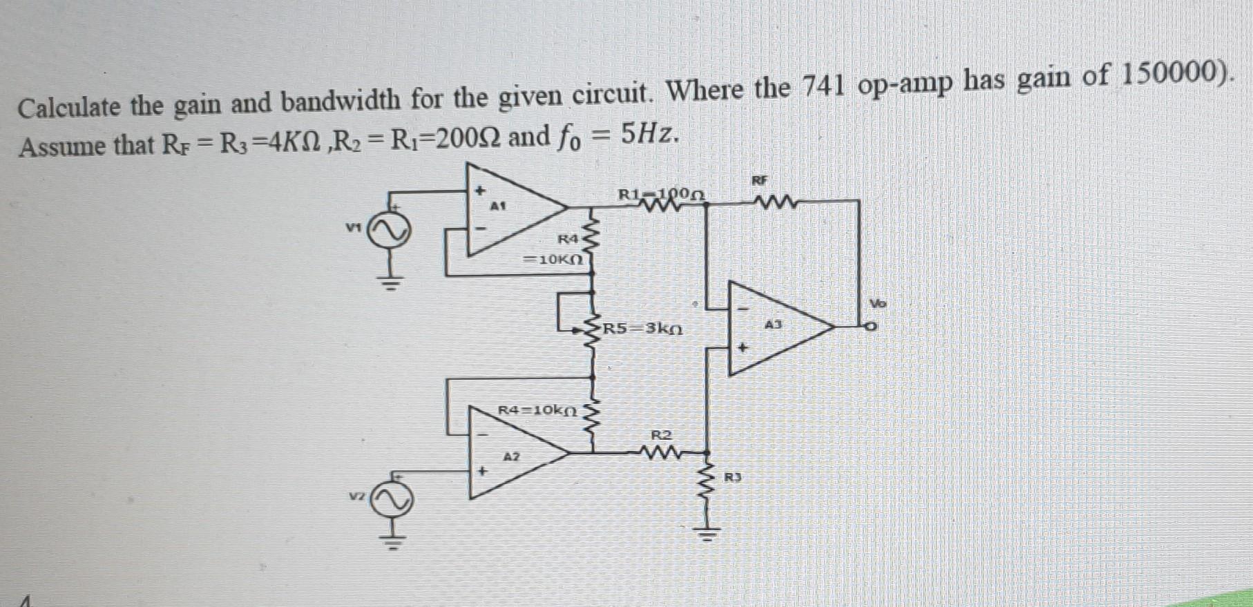 Solved Calculate the gain and bandwidth for the given | Chegg.com