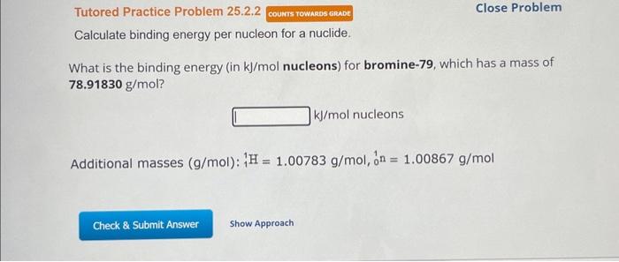 Solved Calculate binding energy per nucleon for a nuclide. | Chegg.com