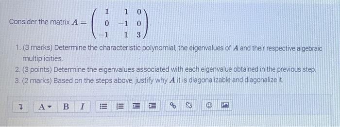 Solved - 1 0 Consider the matrix A= 0 -1 0 1 1 3 1. (3 | Chegg.com