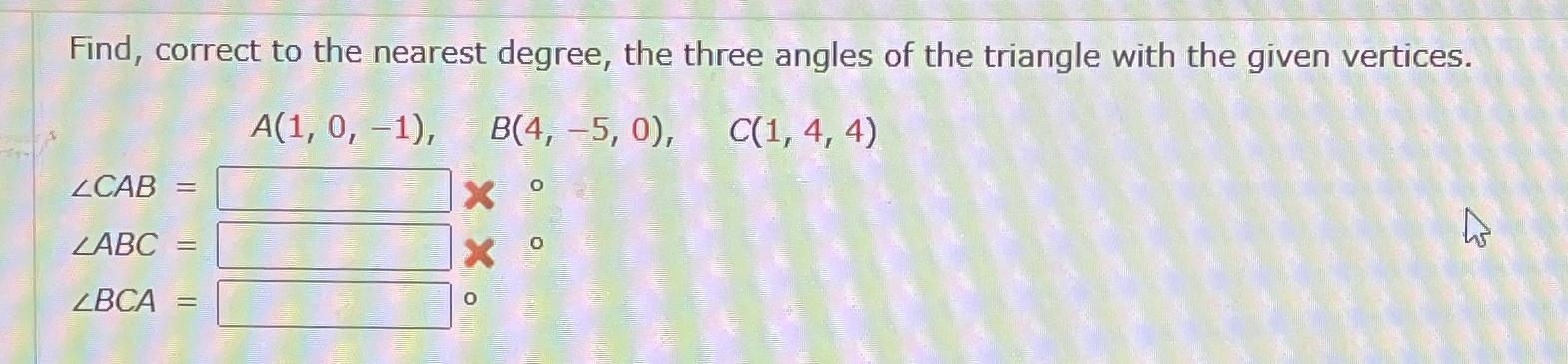 Solved Find, correct to the nearest degree, the three angles | Chegg.com