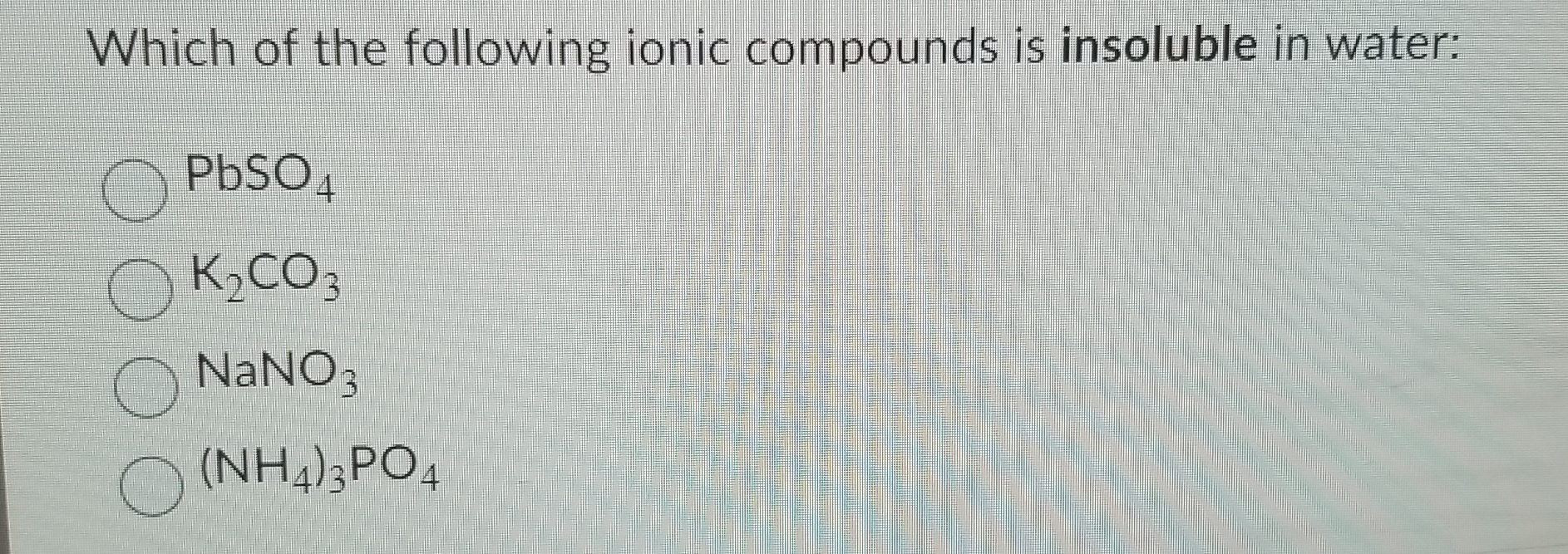Solved Which of the following ionic compounds is insoluble | Chegg.com