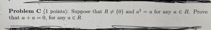 Solved Problem C (1 points): Suppose that R ={0} and a2=a | Chegg.com