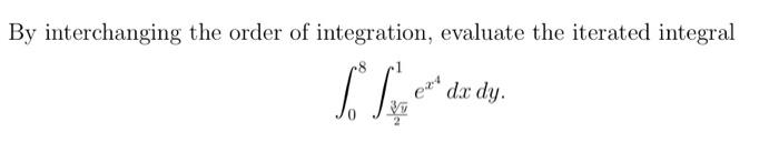 Solved By interchanging the order of integration, evaluate | Chegg.com