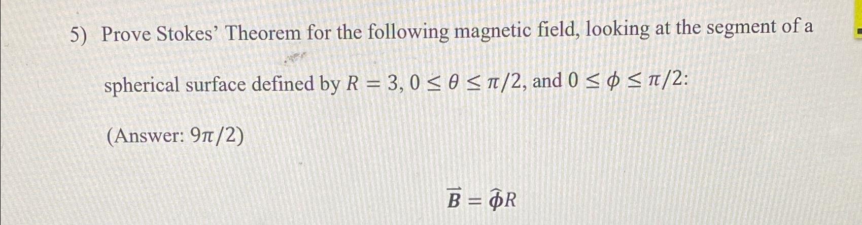 Solved Prove Stokes' Theorem for the following magnetic | Chegg.com
